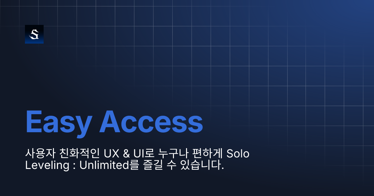 Easy Access | Solo Leveling : Unlimited