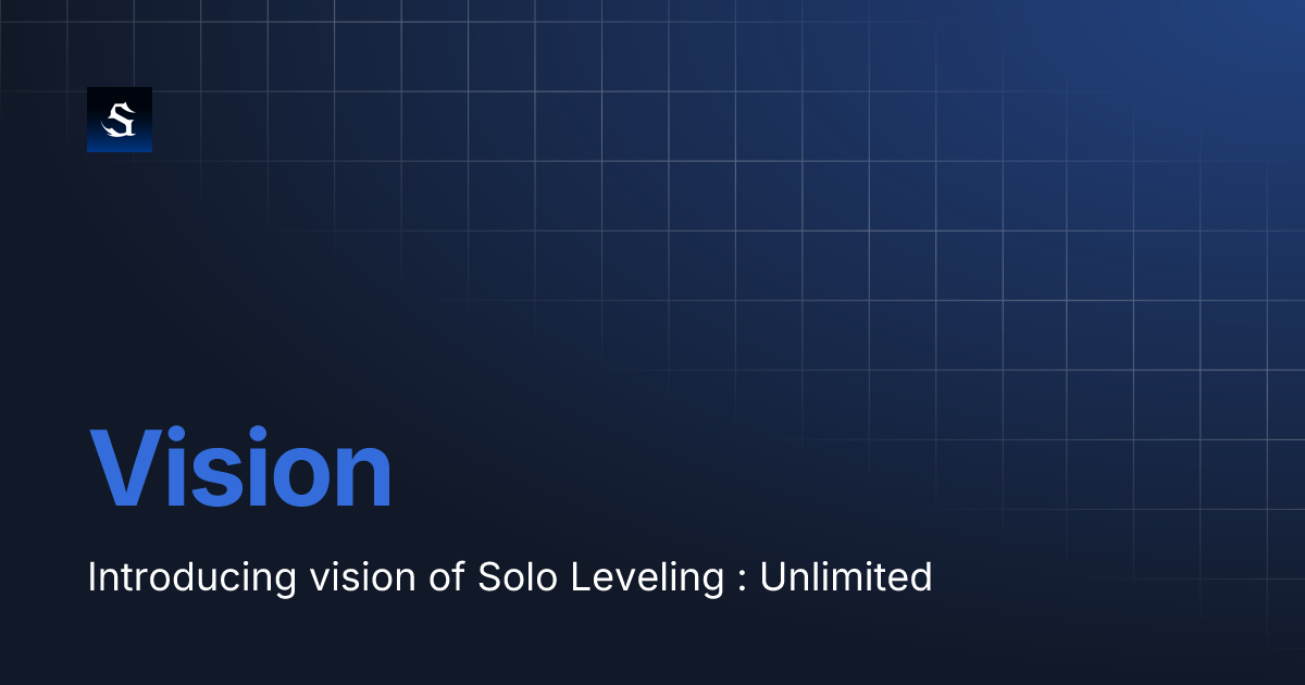 Vision | Solo Leveling : Unlimited